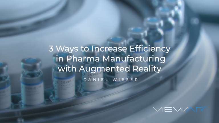 3 Ways to Increase Efficiency in Pharma Manufacturing with Augmented ...