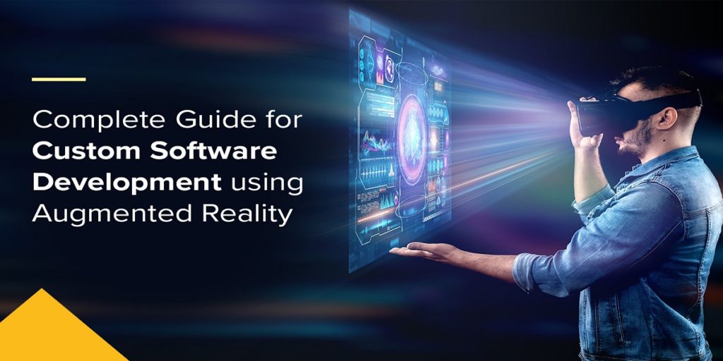 Complete Guide for Custom Software Development using Augmented Reality ...